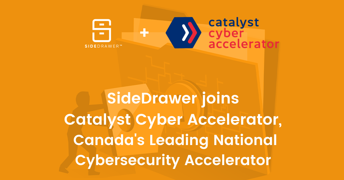 SideDrawer joins Catalyst Cyber Accelerator, Canada’s Leading National Cybersecurity Accelerator